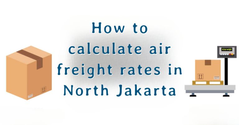 Calculate Your Air Freight Rates In North Jakarta